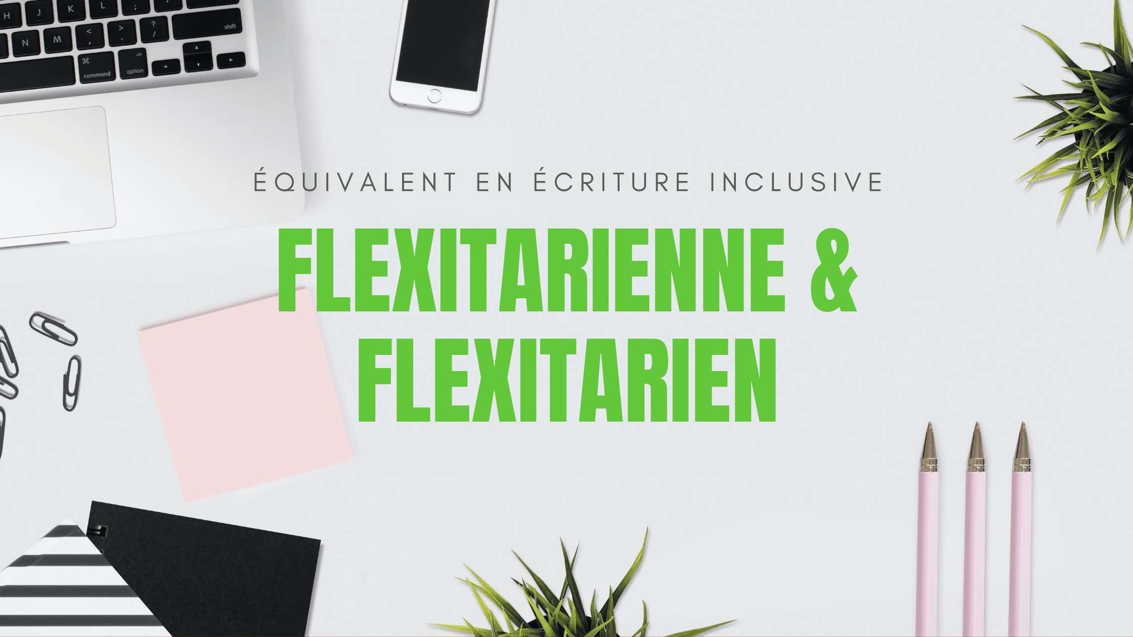 Flexitarienne et flexitarien en écriture inclusive