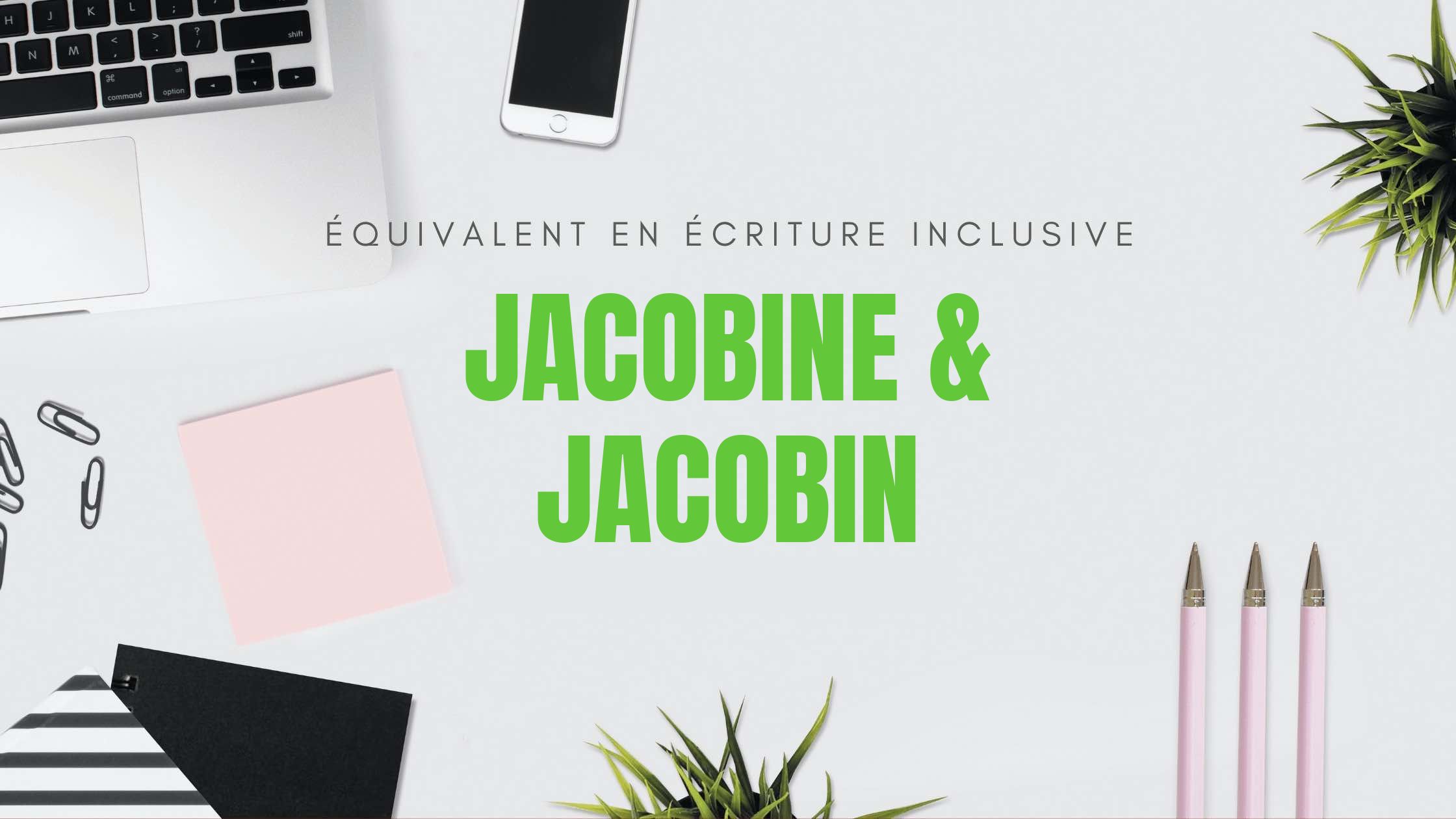 Jacobine et jacobin en écriture inclusive
