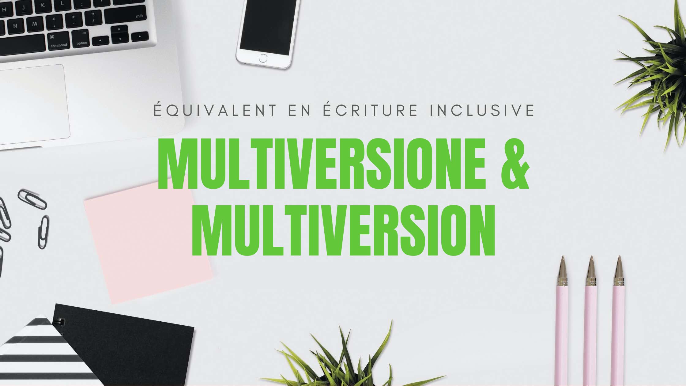 Multiversione et multiversion en écriture inclusive