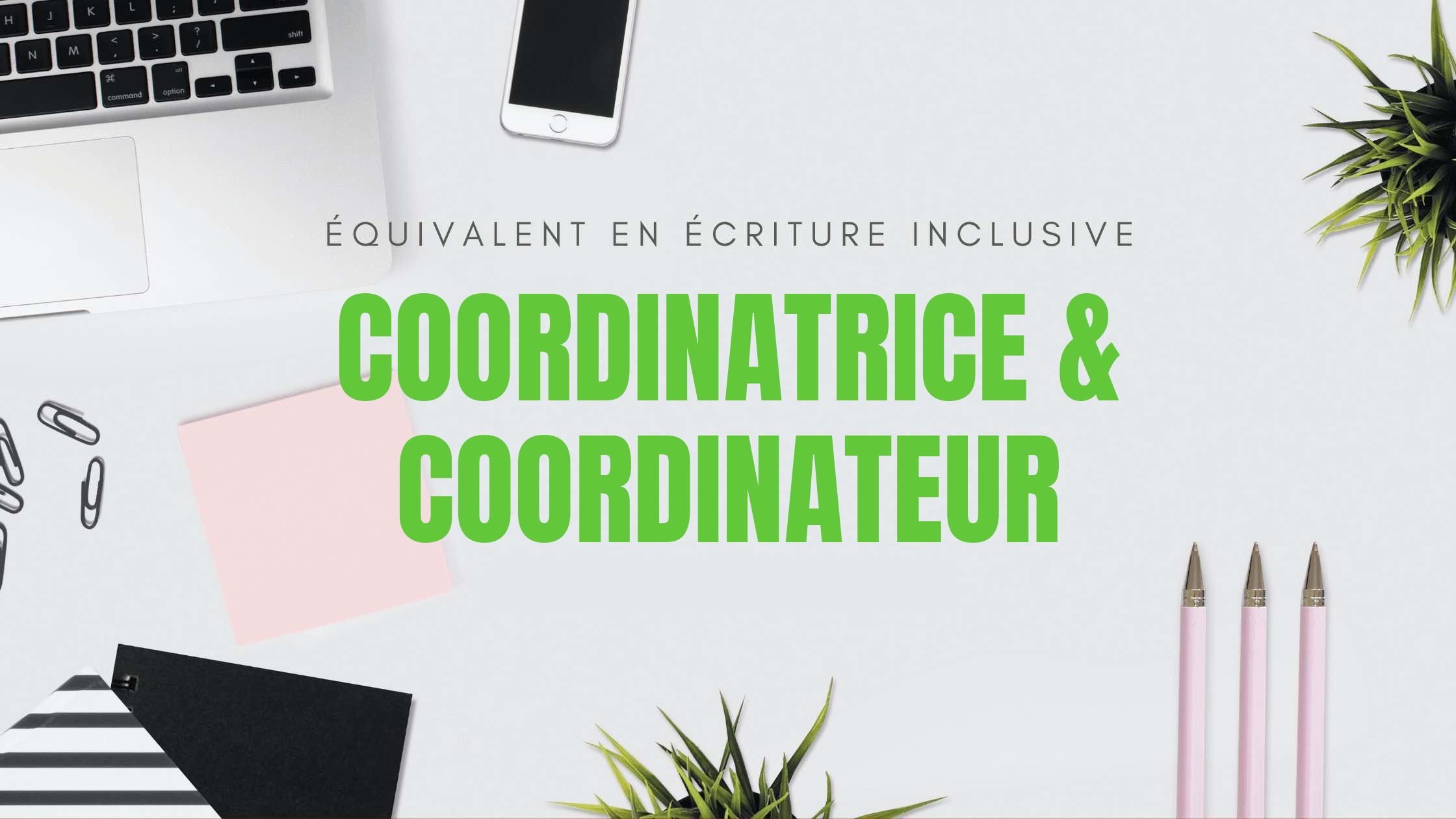 Coordinatrice et coordinateur en écriture inclusive